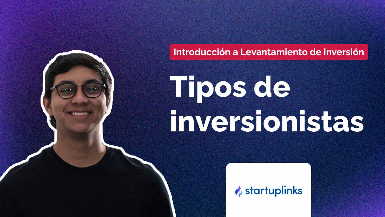 Tipos de inversionistas para startups | Startuplinks